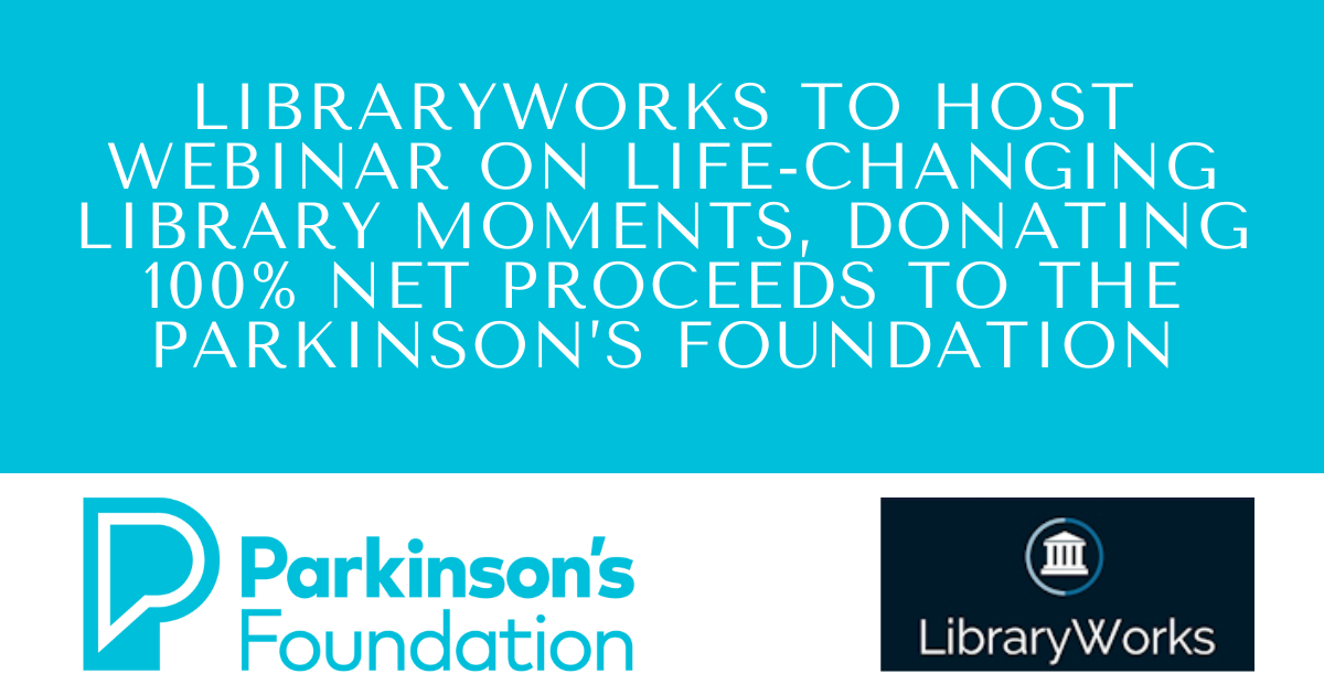 LibraryWorks to Host Webinar on Life-Changing Library Moments, Donating ...